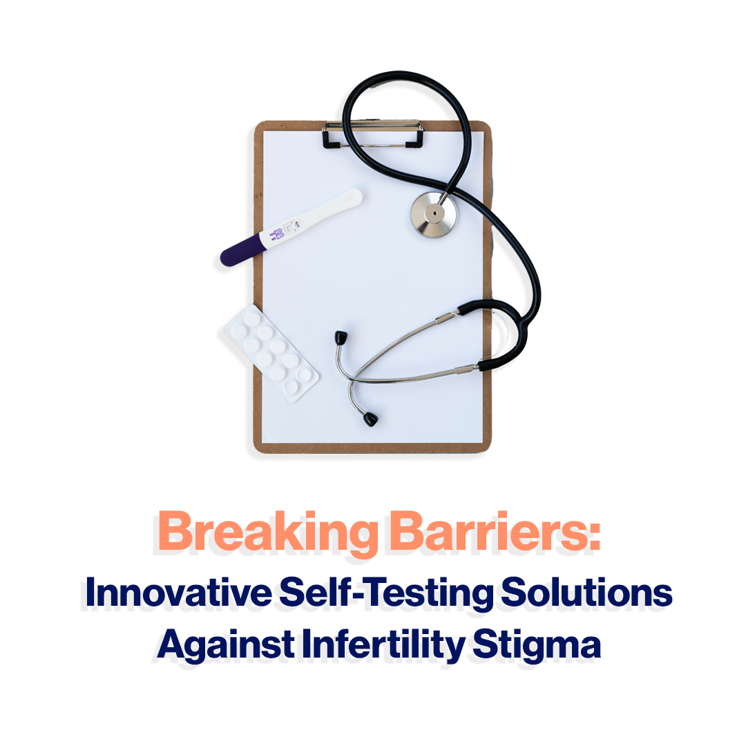 Breaking Barriers: Innovative Self-Testing Solutions Against Infertili ...